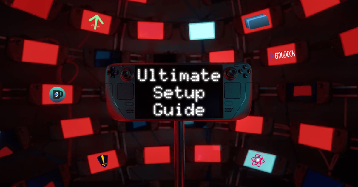 Setting Up Your Steam Deck the Right Way (According to Me)